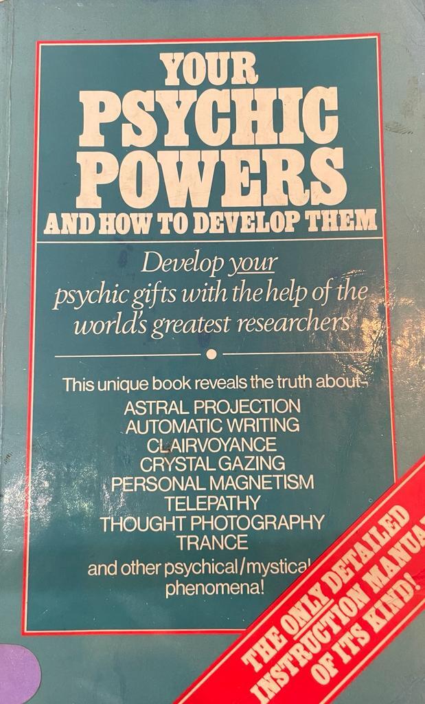 YOUR PSYCHIC POWERS AND HOW TO DEVELOP THEM