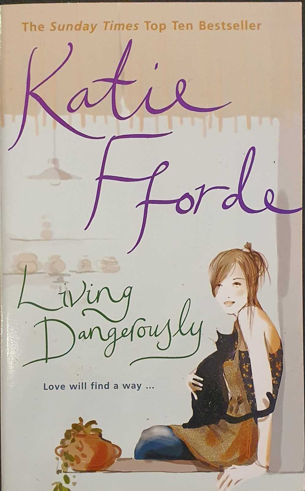 Living Dangerously Katie Fforde 9780099543343
