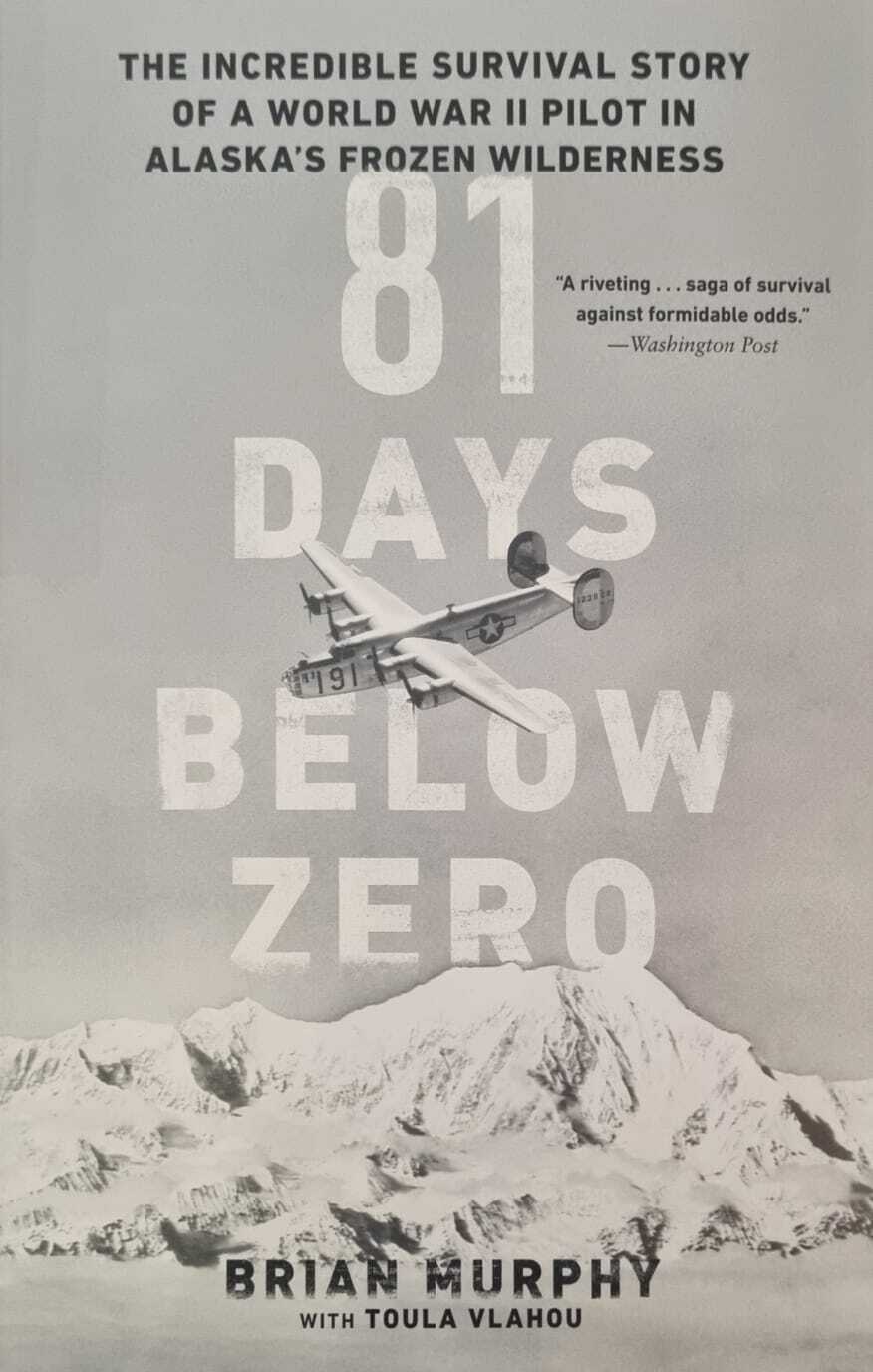 81 Days Below Zero: The Incredible Survival Story of a World War II ...