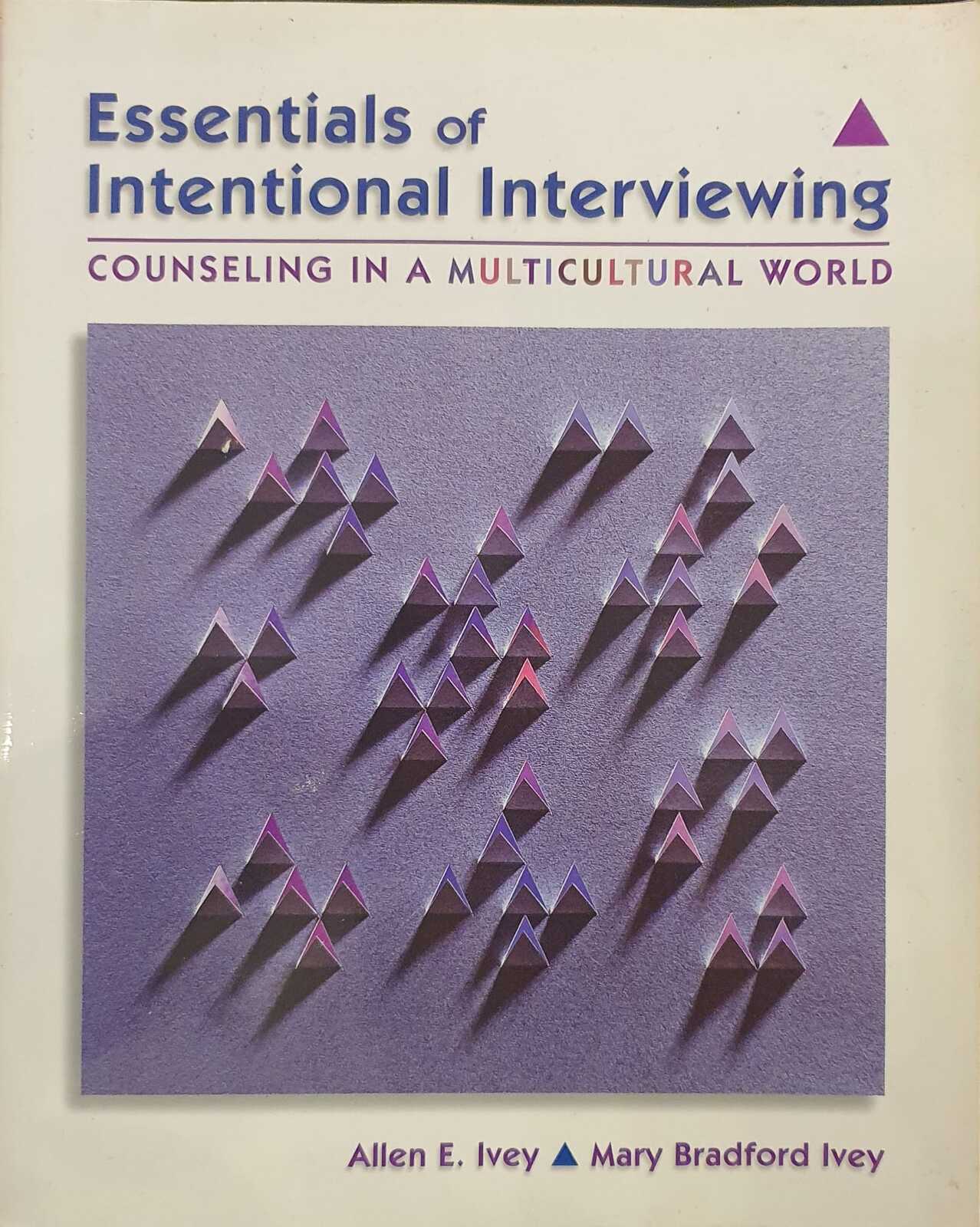 Essentials of Intentional Interviewing Essentials of Intentional Interviewing