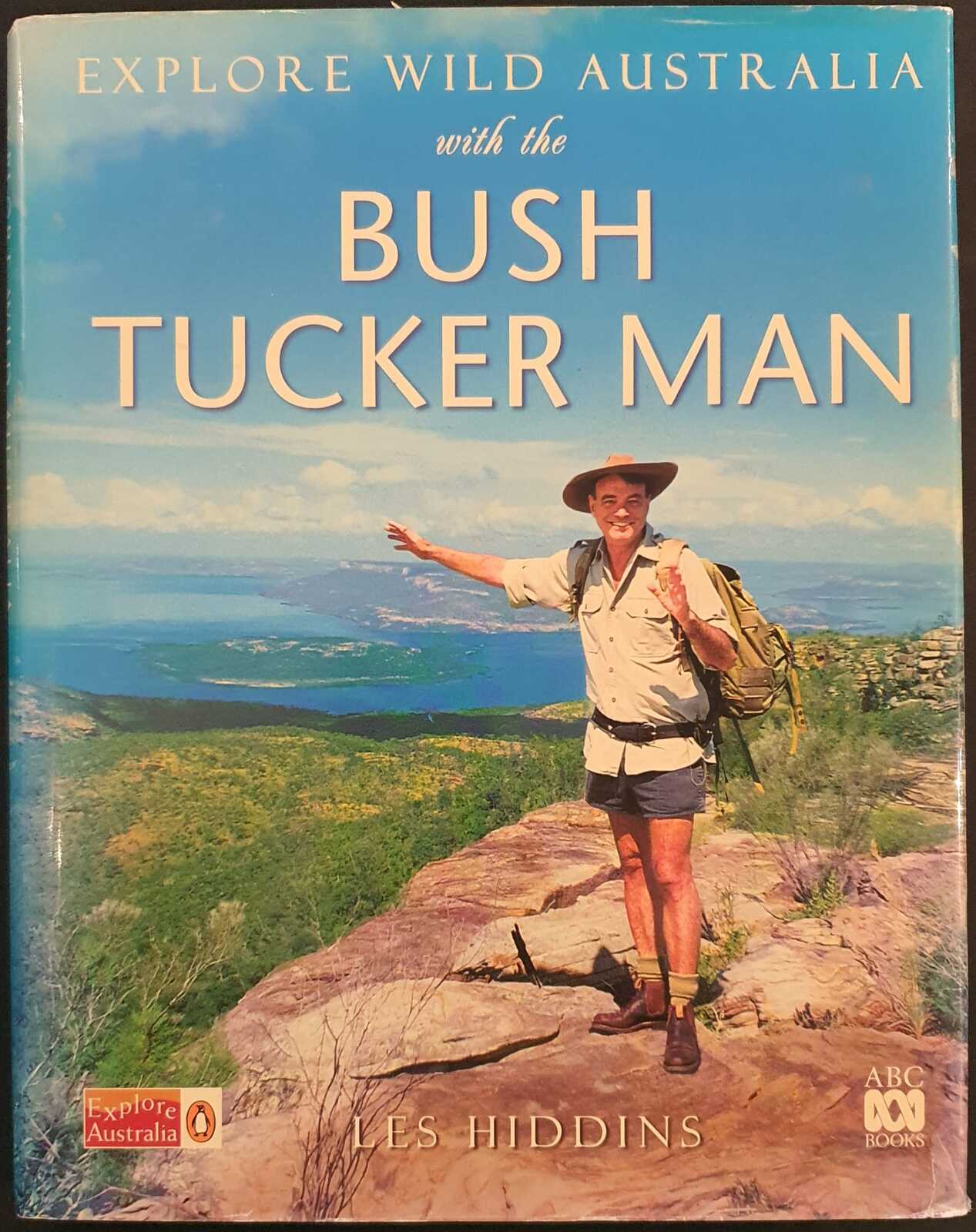 Explore Wild Australia with the Bush Tucker Man Les Hiddins 9780670879144