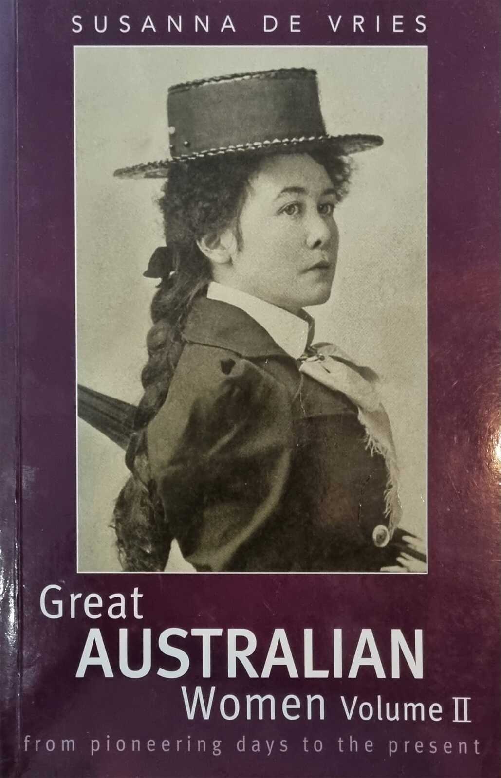 Great Australian Women Vol II - From pioneering days to present.