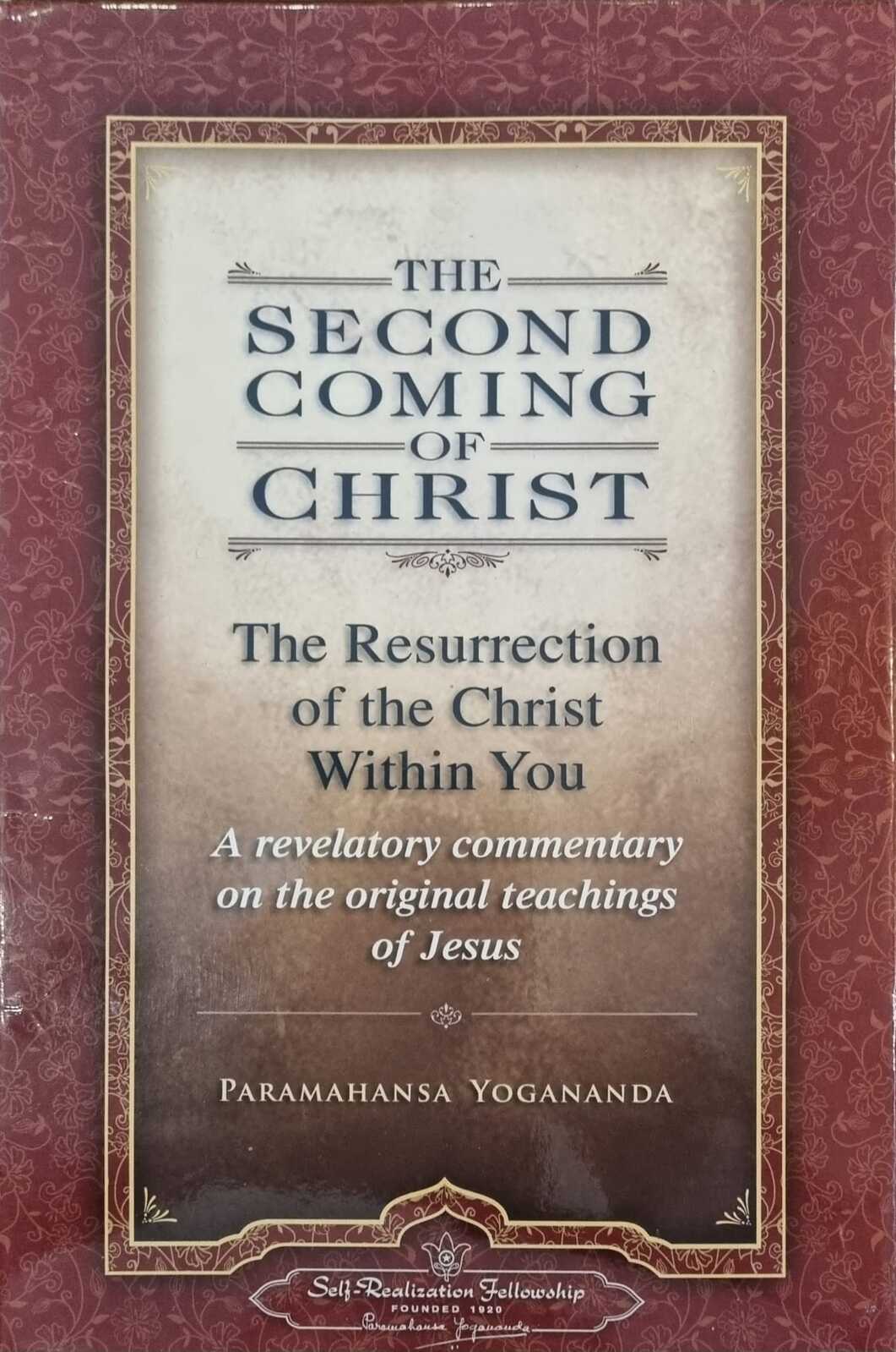 The Second Coming of Christ : The Resurrection of the Christ Within You