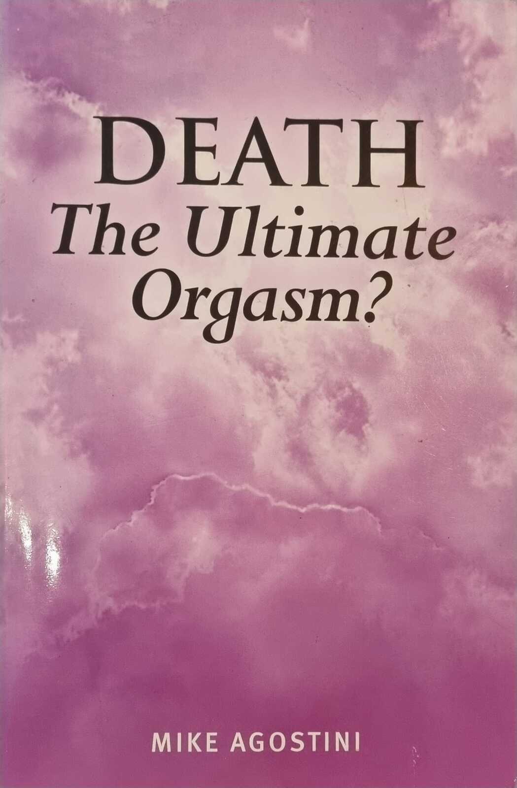 Death The Ultimate Orgasm?