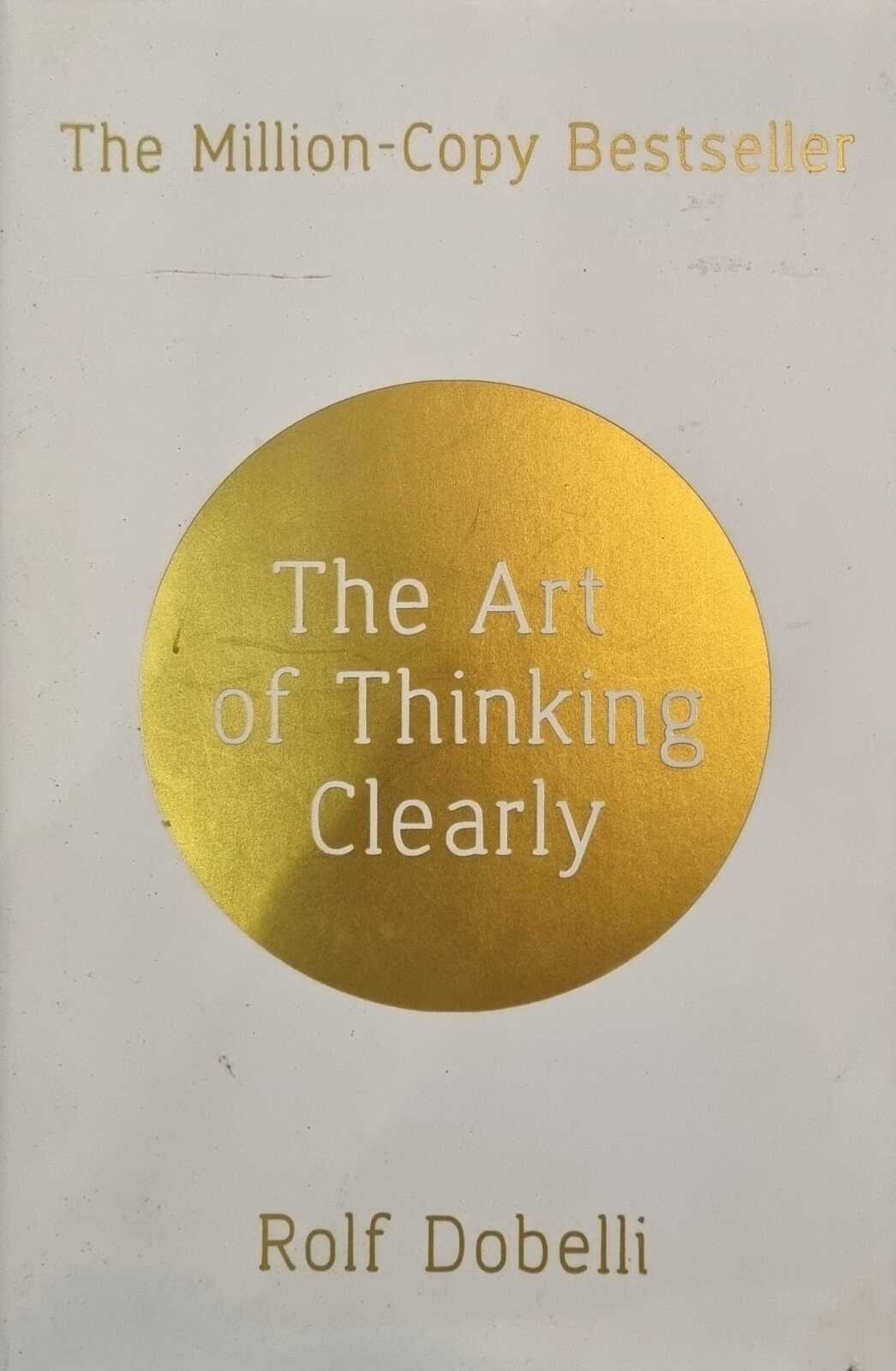 The Art of Thinking Clearly