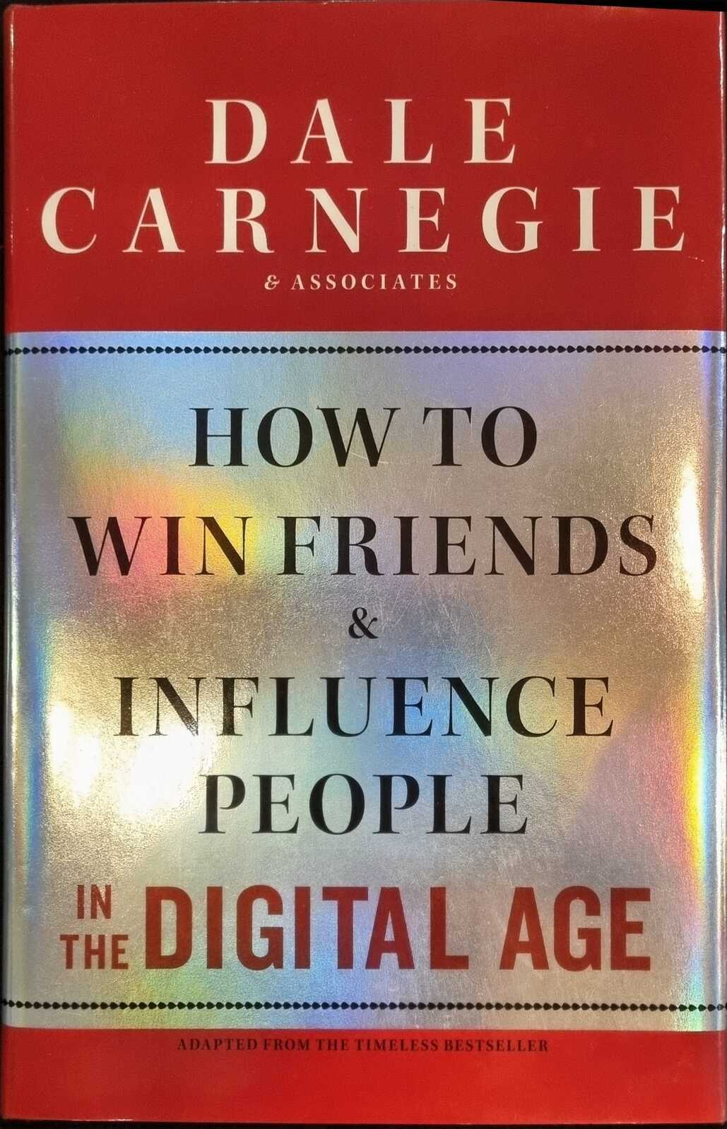 How to Win Friends and Influence People in the Digital Age