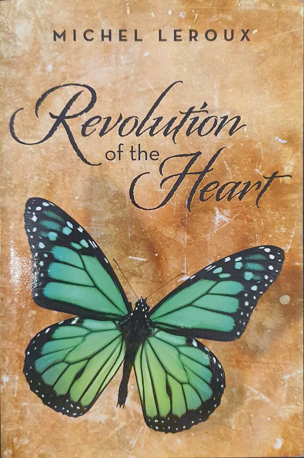 Revolution of the Heart Michel Leroux 9781483601458