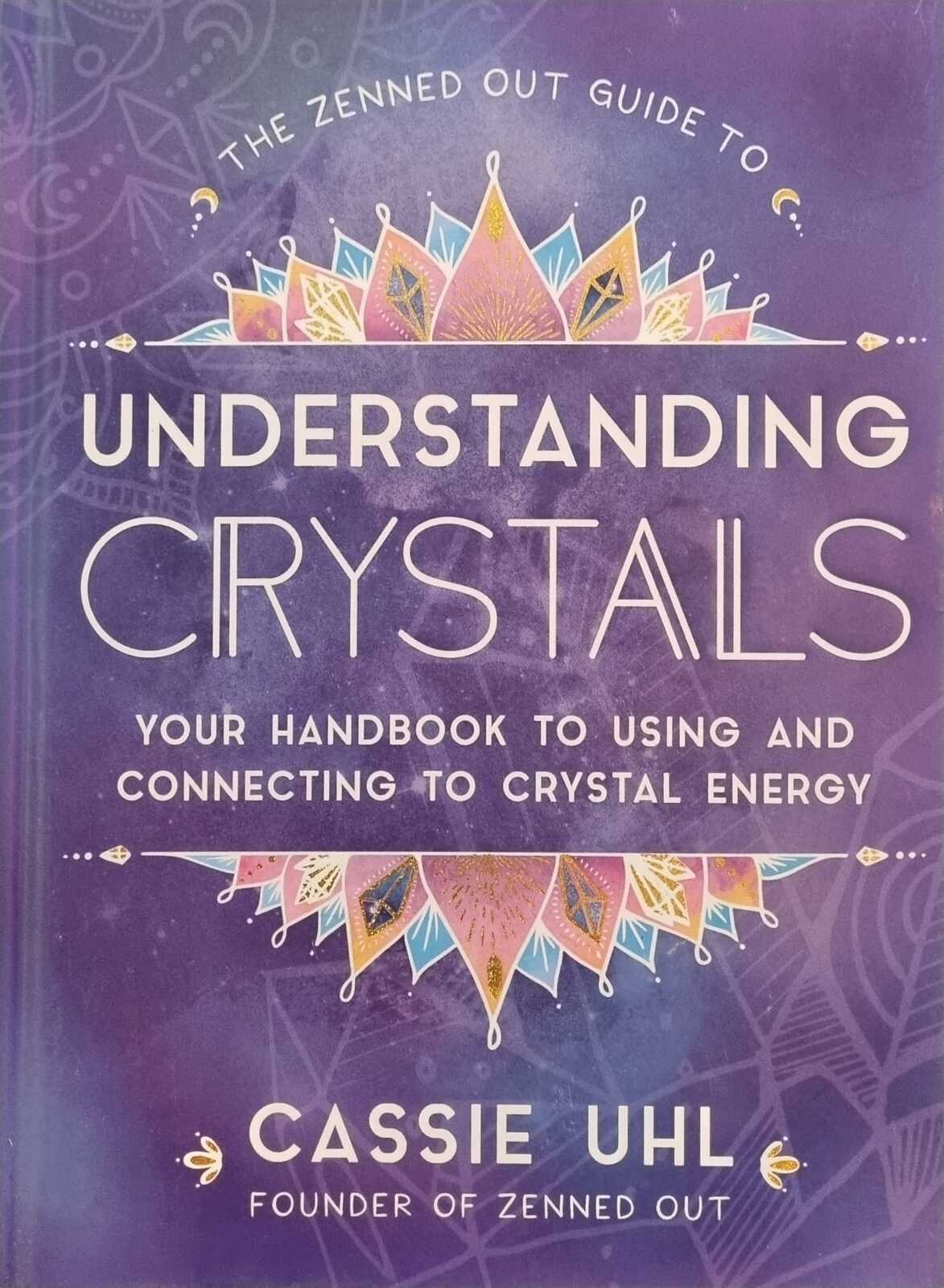 The Zenned Out Guide To Understanding Crystals