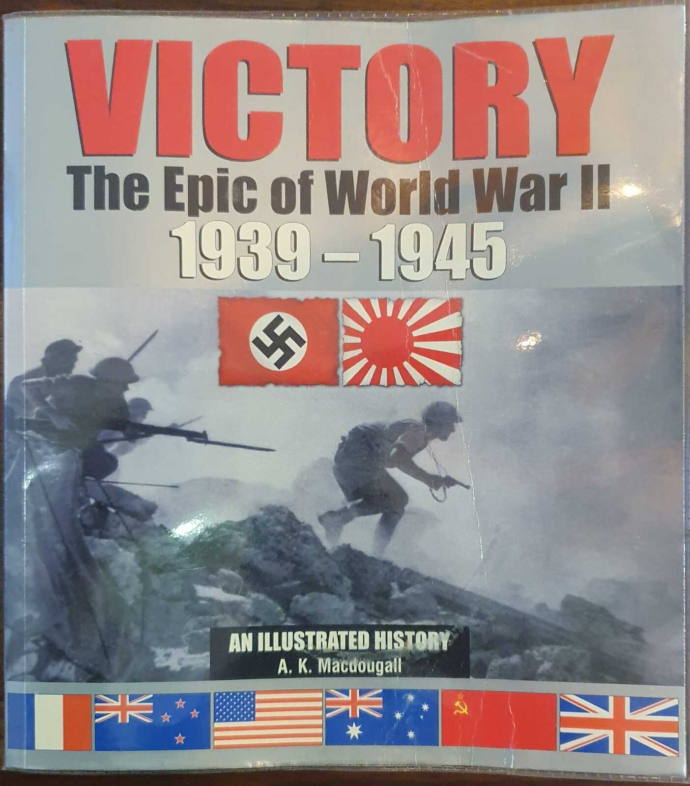 Victory : The Epic of World War II 1939-1945 : An Illustrated History