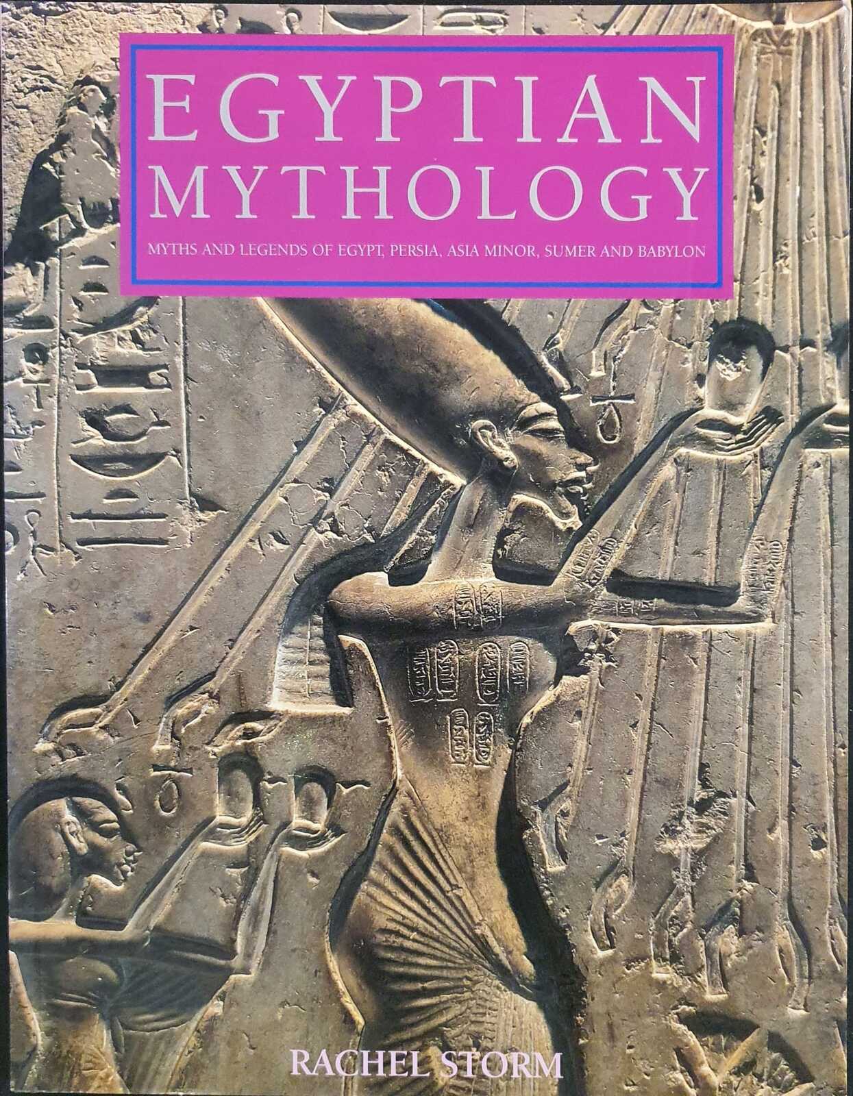 Egyptian Mythology: Myths And Legends Of Egypt, Persia, Asia Minor ...