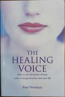 The Healing Voice - How To Use The Power Of Your Voice To Bring Harmony ...