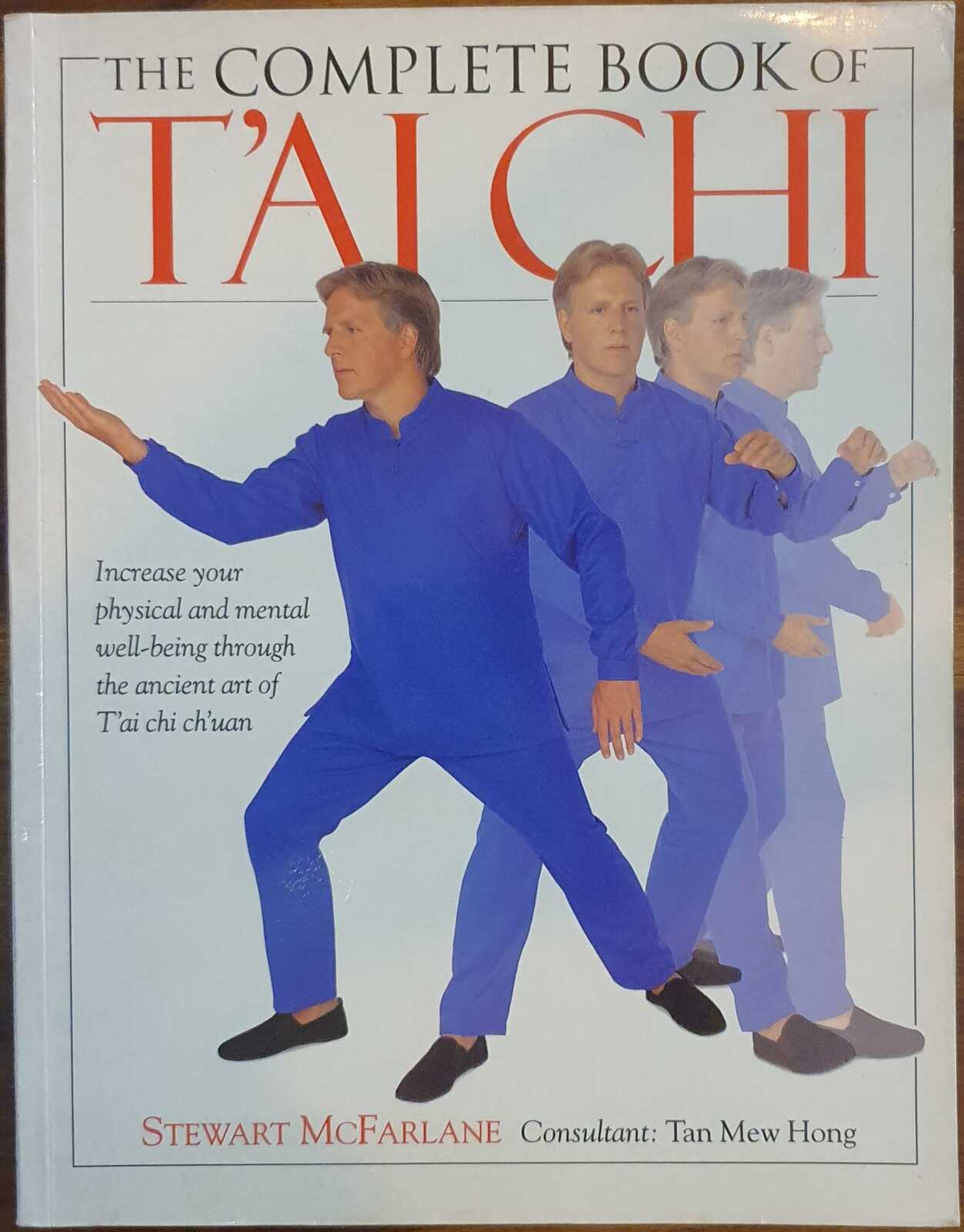 The Complete Book of T'ai Chi Stewart McFarlane 9781864483833